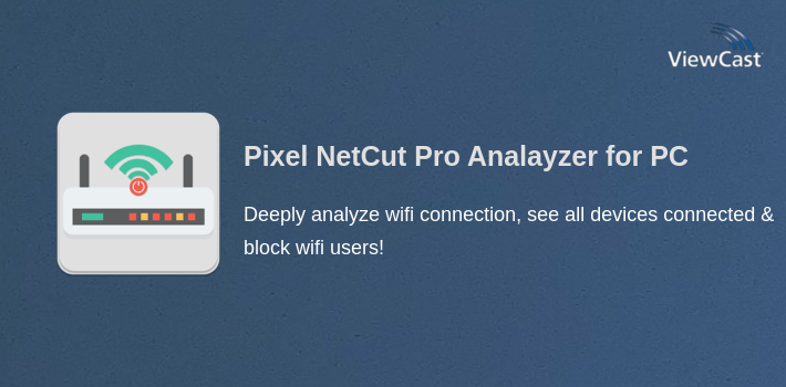 Download Pixel NetCut Pro Analayzer for PC / Windows / Computer