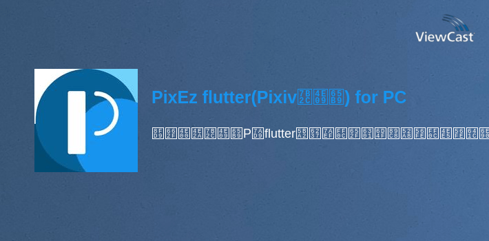 Download PixEz flutter(Pixiv第三方) for PC / Windows / Computer