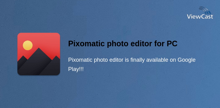Download Pixomatic photo editor for PC / Windows / Computer