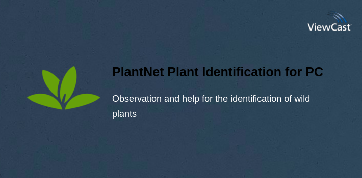 Download PlantNet Plant Identification for PC / Windows / Computer