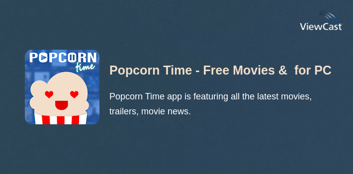 Download Popcorn Time - Free Movies & TV Shows for PC / Windows / Computer