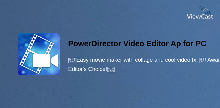 Download PowerDirector Video Editor App: 4K, Slow Mo & More for PC ...