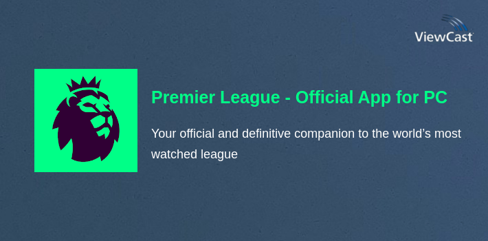 Download Premier League - Official App for PC / Windows / Computer