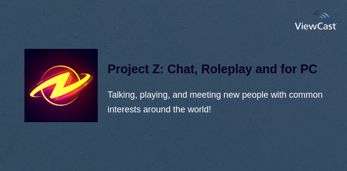 Download Project Z: Chat, Roleplay and Make new friends for PC ...