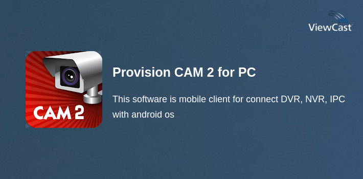 Download Provision CAM 2 for PC / Windows / Computer