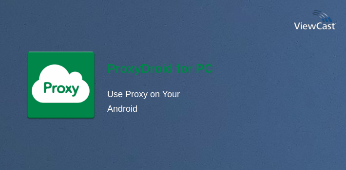 Download ProxyDroid for PC / Windows / Computer