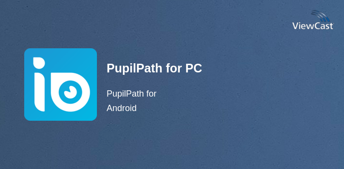 Download PupilPath for PC / Windows / Computer