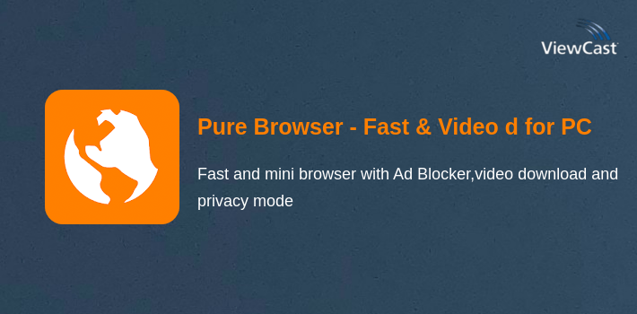 Download Pure Browser - Fast & Video download & Ad Blocker for PC ...