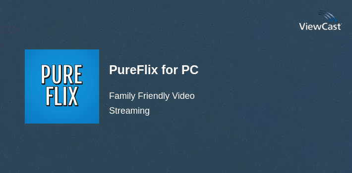 Download PureFlix for PC / Windows / Computer