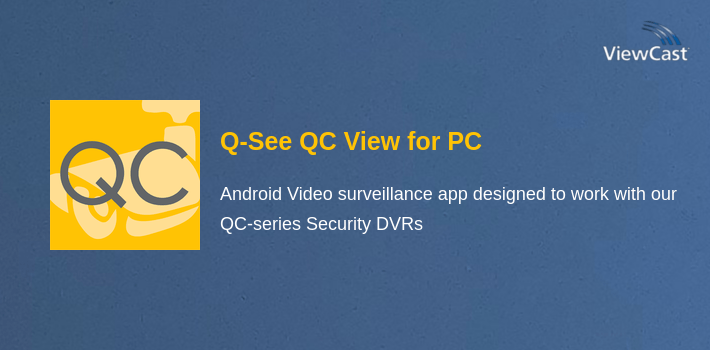 Download Q-See QC View for PC / Windows / Computer