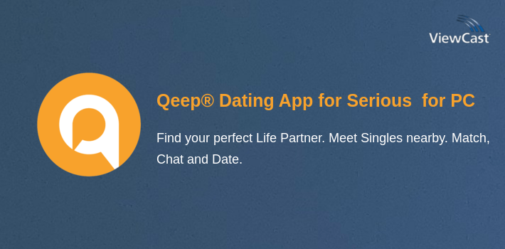 Download Qeep® Dating App for Serious Relationships for PC / Windows ...