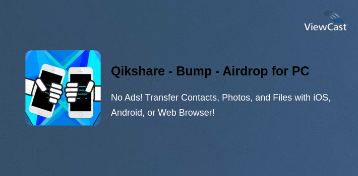 Download Qikshare - Bump - Airdrop for PC / Windows / Computer