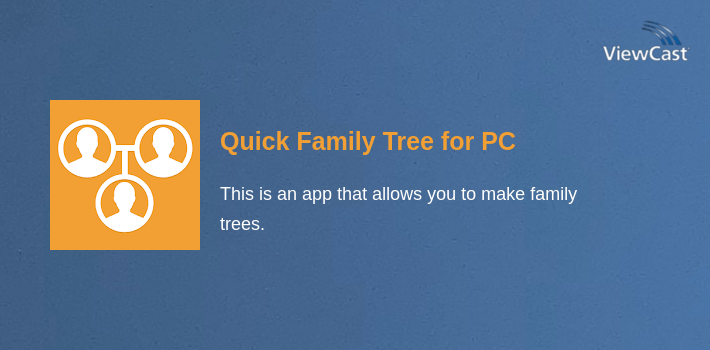 Download Quick Family Tree for PC / Windows / Computer