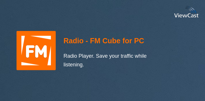 Download Radio - FM Cube for PC / Windows / Computer