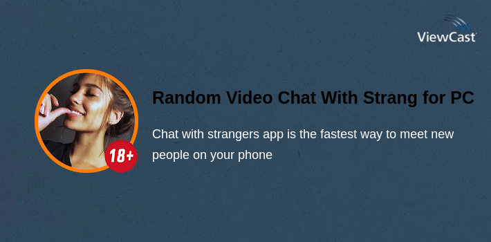 Download Random Video Chat With Strangers Girl for PC / Windows / Computer