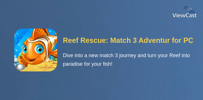 Download Reef Rescue: Match 3 Adventure for PC / Windows / Computer