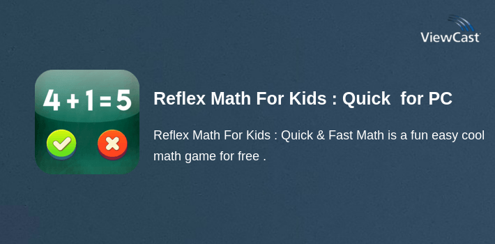 Download Reflex Math For Kids : Quick & Fast Math for PC / Windows ...