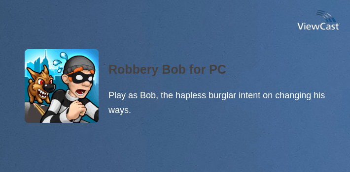 Download Robbery Bob for PC / Windows / Computer