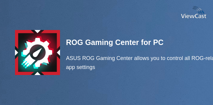Download ROG Gaming Center for PC / Windows / Computer