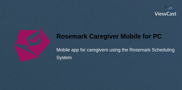 Download Rosemark Caregiver Mobile for PC / Windows / Computer