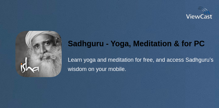 Download Sadhguru - Yoga, Meditation & Spirituality for PC / Windows / Computer