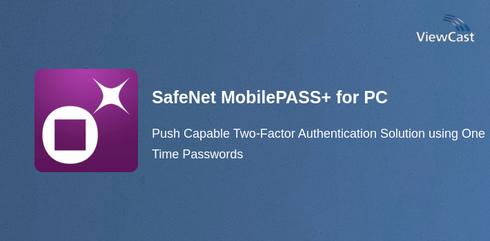Download SafeNet MobilePASS+ for PC / Windows / Computer