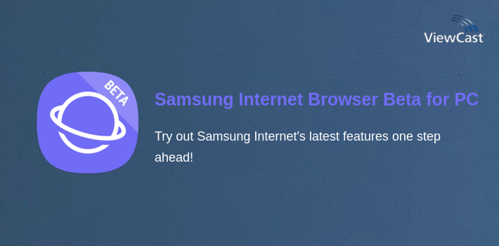 Download Samsung Internet Browser Beta for PC / Windows / Computer