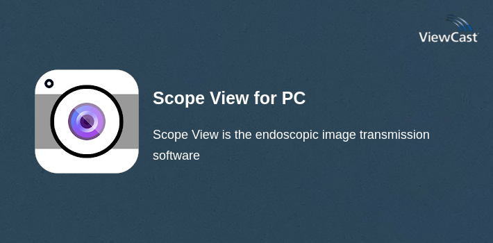 Download Scope View for PC / Windows / Computer