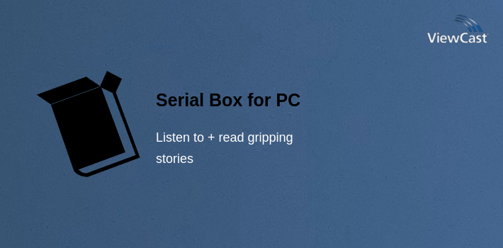 Download Serial Box for PC / Windows / Computer