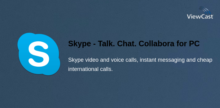 Download Skype - Talk. Chat. Collaborate. for PC / Windows / Computer