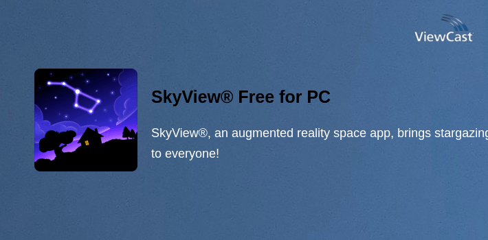Download SkyView® Free for PC / Windows / Computer