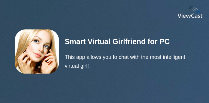 Download Smart Virtual Girlfriend for PC / Windows / Computer