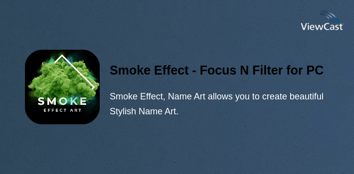 Download Smoke Effect - Focus N Filter, Text Art Editor for PC ...