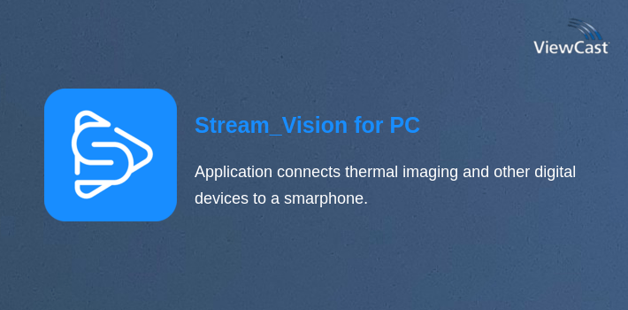 Download Stream_Vision for PC / Windows / Computer