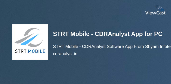 Download STRT Mobile - CDRAnalyst App for PC / Windows / Computer