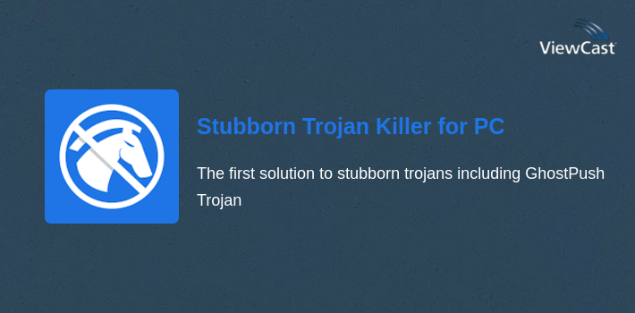 Download Stubborn Trojan Killer for PC / Windows / Computer