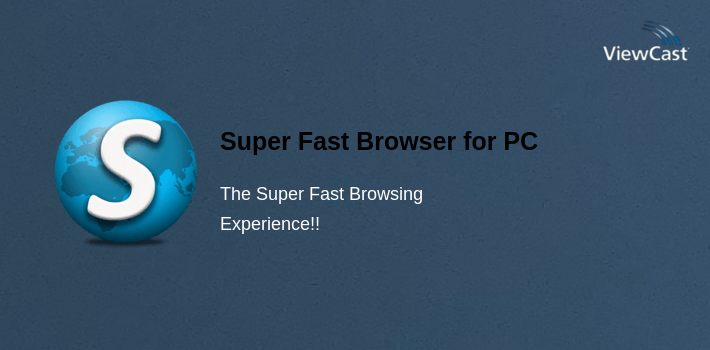 Download Super Fast Browser for PC / Windows / Computer
