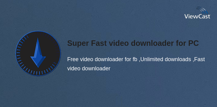Download Super Fast video downloader for PC / Windows / Computer