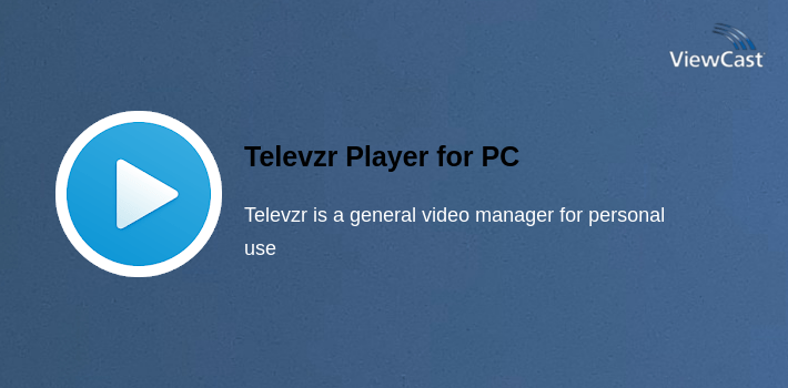 Download Televzr Player for PC / Windows / Computer