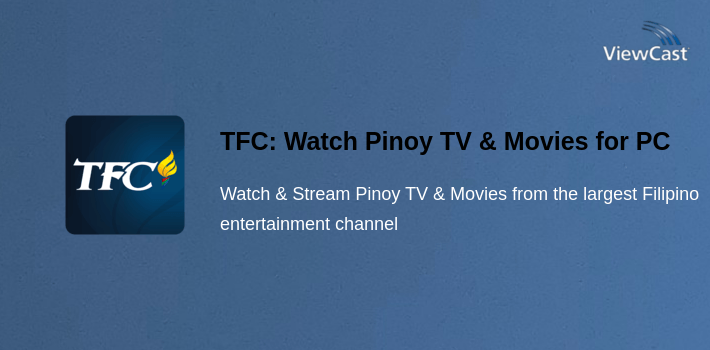 Download TFC: Watch Pinoy TV & Movies for PC / Windows / Computer