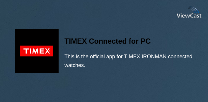 Download TIMEX Connected for PC / Windows / Computer