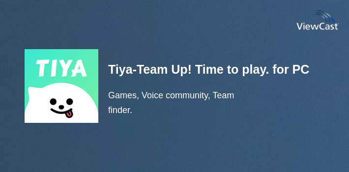 Download Tiya-Team Up! Time to play. for PC / Windows / Computer