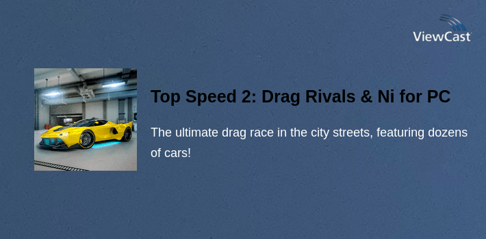 Download Top Speed 2: Drag Rivals & Nitro Racing for PC / Windows ...
