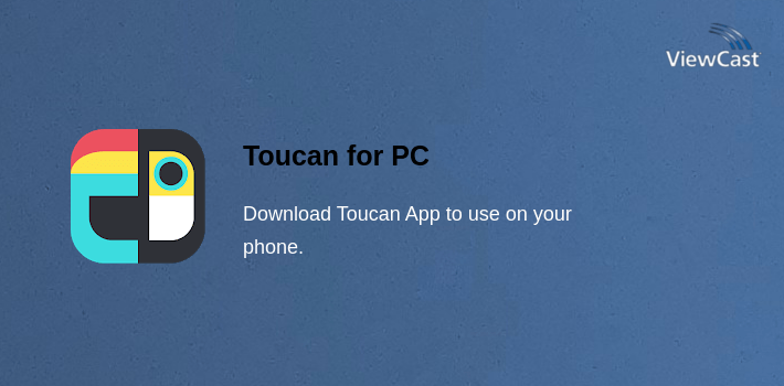 Download Toucan for PC / Windows / Computer