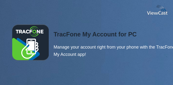 Download TracFone My Account for PC / Windows / Computer