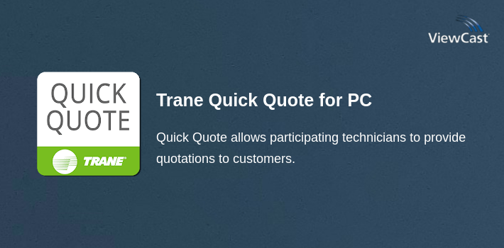 Download Trane Quick Quote for PC / Windows / Computer