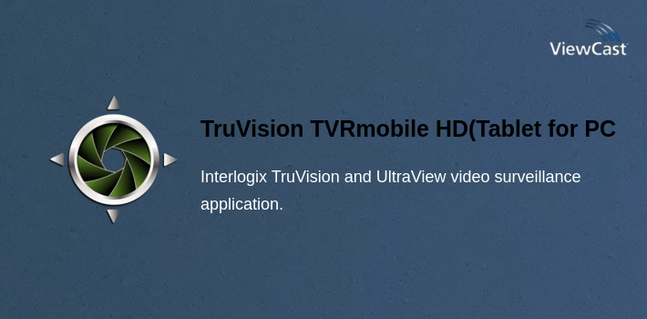 Download TruVision TVRmobile HD(Tablet) for PC / Windows / Computer