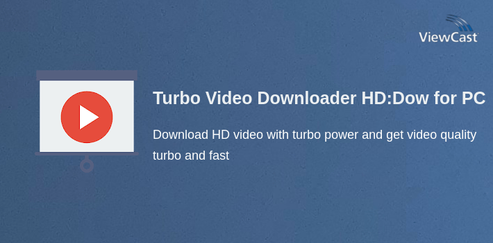 Download Turbo Video Downloader HD:Download HD,file Video for PC ...