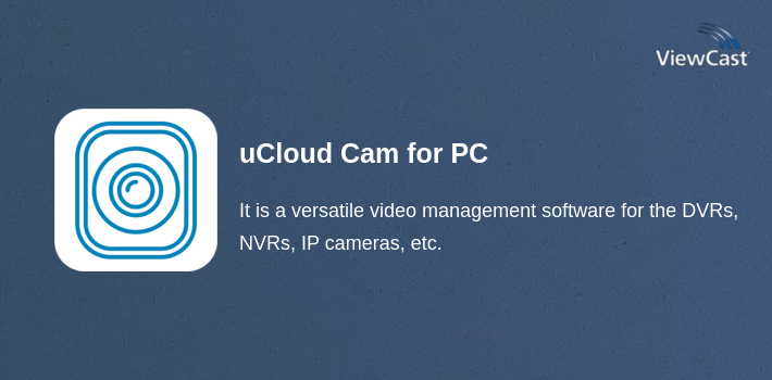 Download uCloud Cam for PC / Windows / Computer