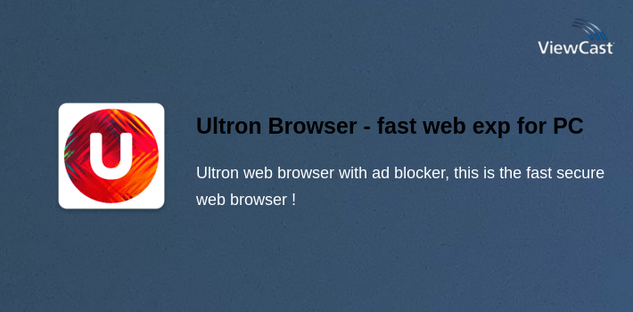 Download Ultron Browser - fast web explorer browser for PC / Windows / Computer